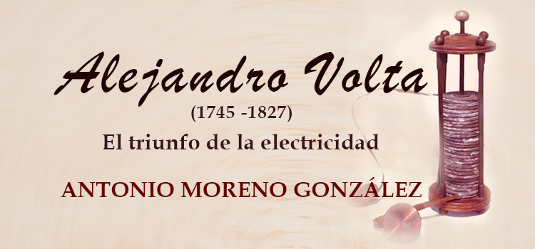 Alessandro Volta (1745-1827). El triunfo de la electricidad | madrimasd